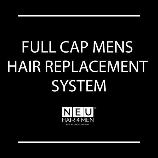 Full Cap Men's Hair System | 100% Human Hair - NEU Hair 4 Men